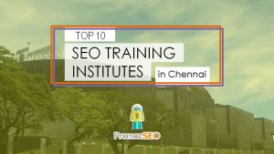 List of Top 10 Best SEO Training Institutes in Chennai, Tamilnadu, India