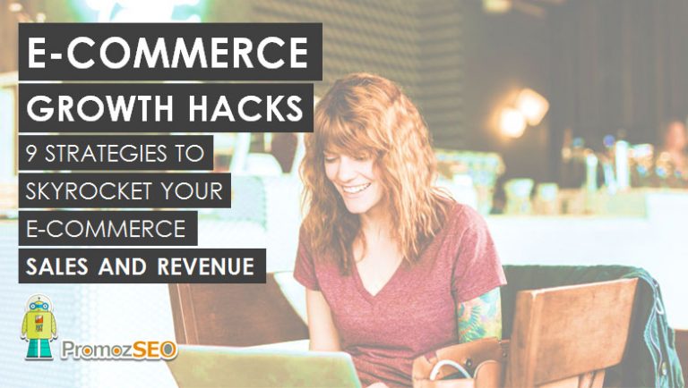 9 Ecommerce Growth Hacks to Skyrocket Your Ecommerce Sales and ROI