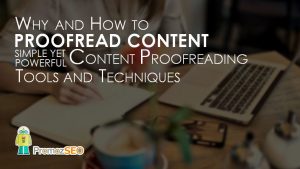 How to Proofread Content - Content Proofreading and Editing Techniques